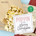 Editable - Poppin by to say Merry Christmas - Gift Tags for popcorn, p ...